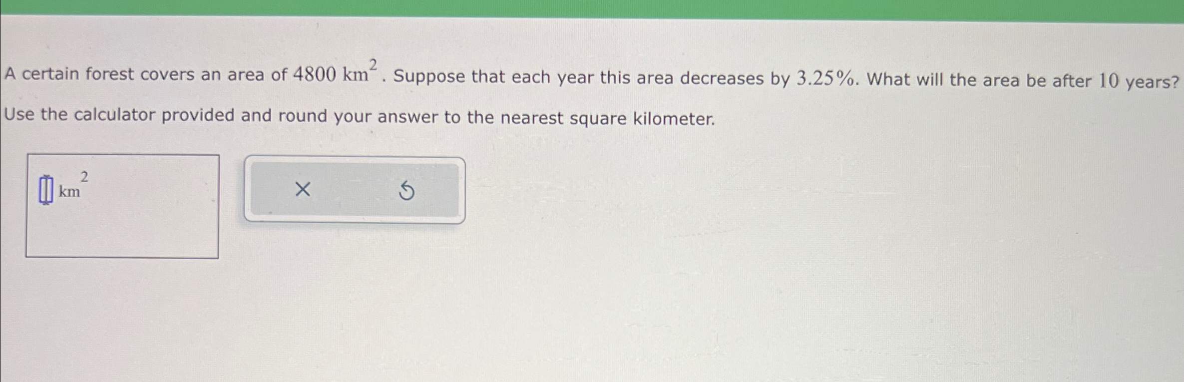 Solved A certain forest covers an area of 4800km2. ﻿Suppose | Chegg.com