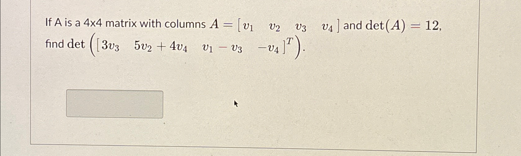 Solved If A ﻿is a 4×4 ﻿matrix with columns A=[v1v2v3v4] ﻿and | Chegg.com