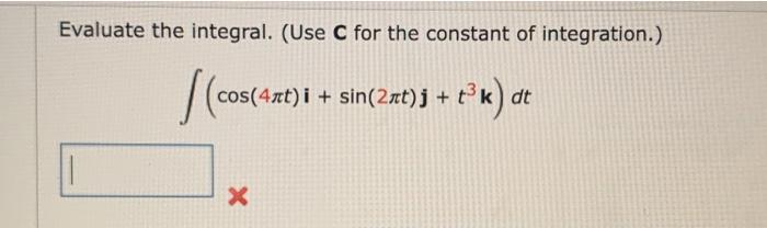 Solved Evaluate the integral. (Use \\( \\mathbf{C} \\) for | Chegg.com