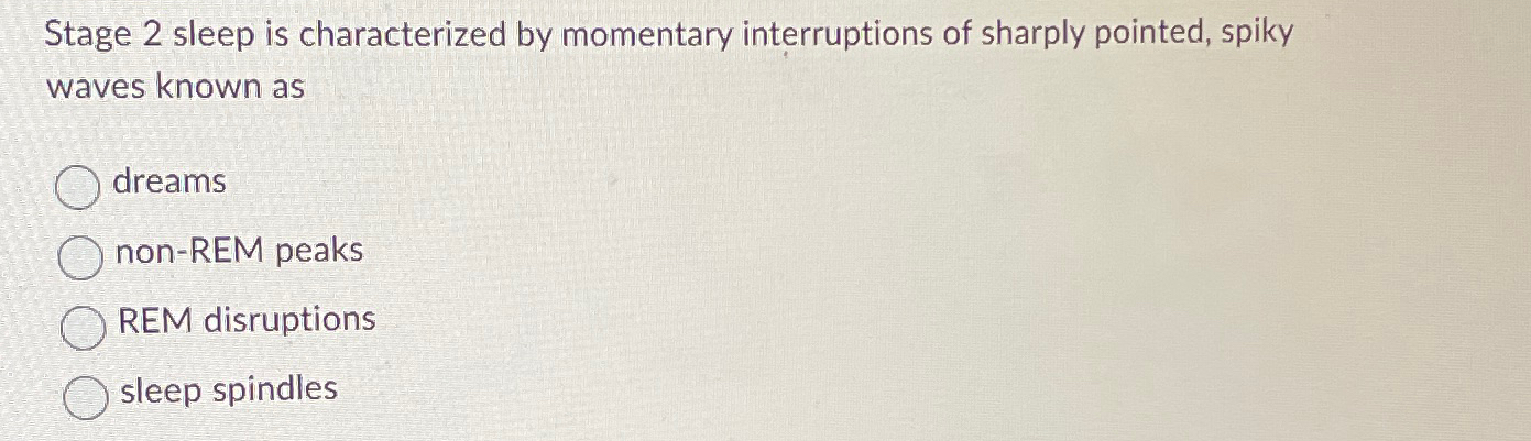 Solved Stage 2 ﻿sleep is characterized by momentary | Chegg.com