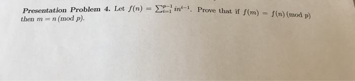 Solved Prove that f(m) = f(n) (mod p) then m = n (mod p) | Chegg.com