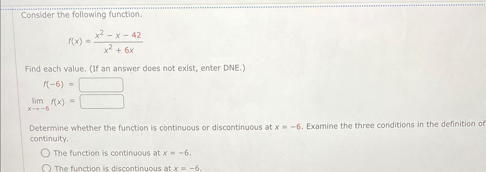 Solved Consider the following function.f(x)=x2-x-42x2+6xFind | Chegg.com