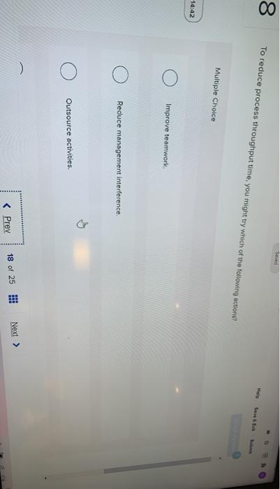 Solved 00 To reduce process throughput time, you might try | Chegg.com