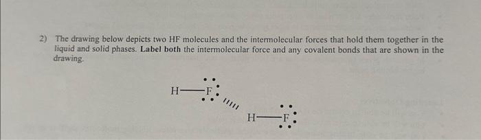 Solved The drawing below depicts two HF molecules and the | Chegg.com