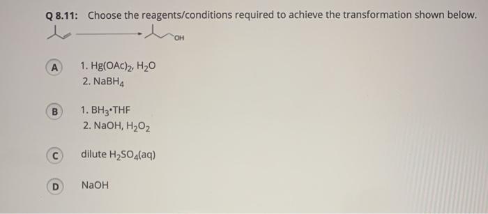 Solved Q8.11: Choose the reagents/conditions required to | Chegg.com