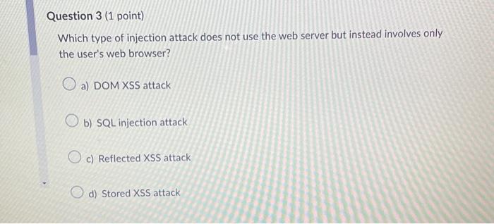 Solved Which type of injection attack does not use the web | Chegg.com