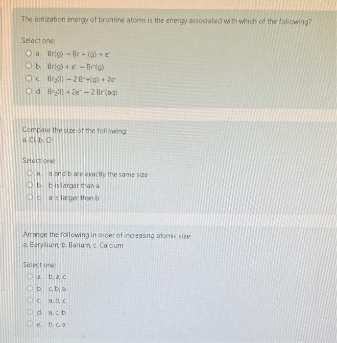 Solved The ionization energy of bromine atoms is the energy | Chegg.com