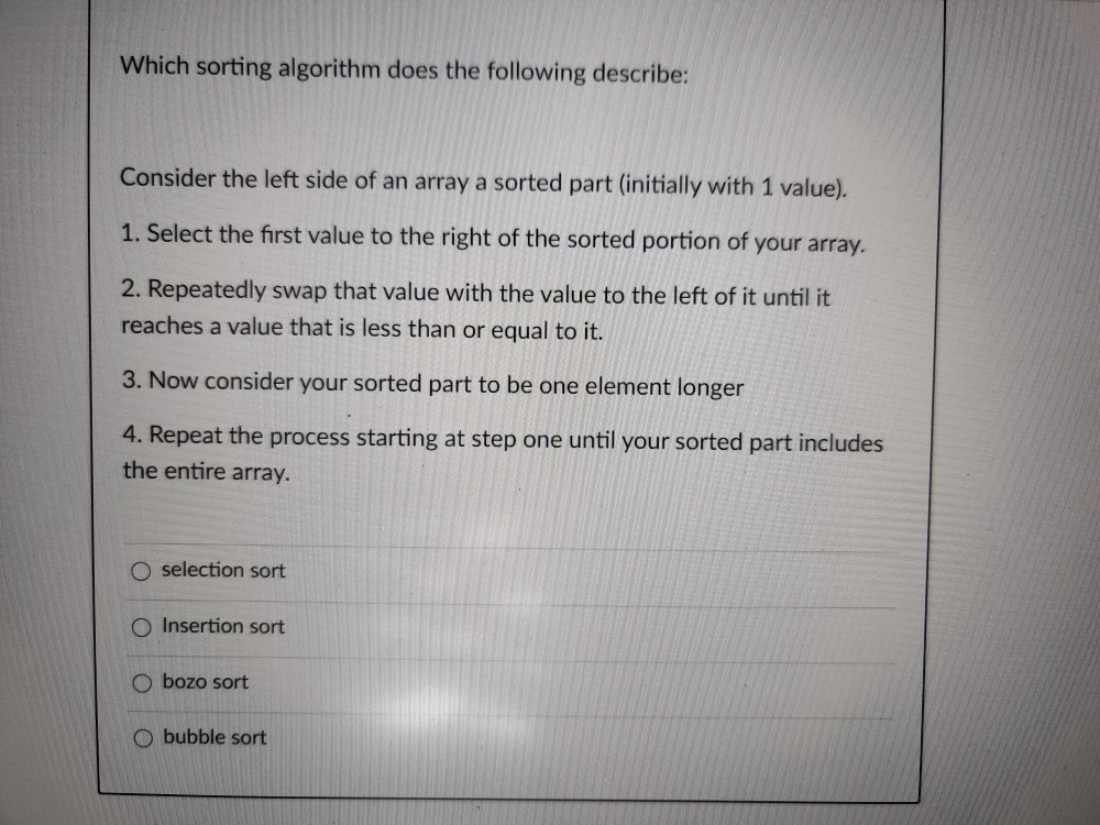 Solved Which sorting algorithm does the following describe: | Chegg.com
