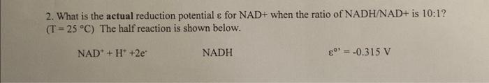 Solved 2. What is the actual reduction potential ε for NAD+ | Chegg.com