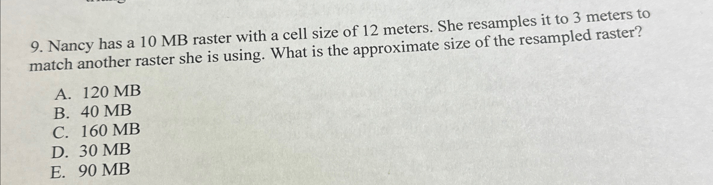 Solved Nancy has a 10MB ﻿raster with a cell size of 12 | Chegg.com
