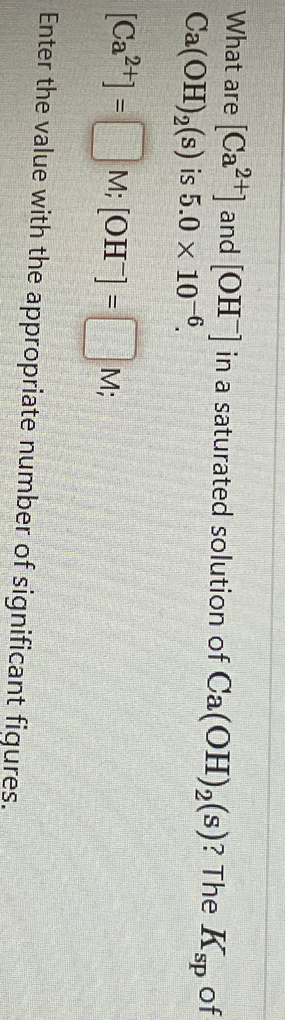 Solved What are Ca2+ ﻿and OH-in a saturated solution of | Chegg.com