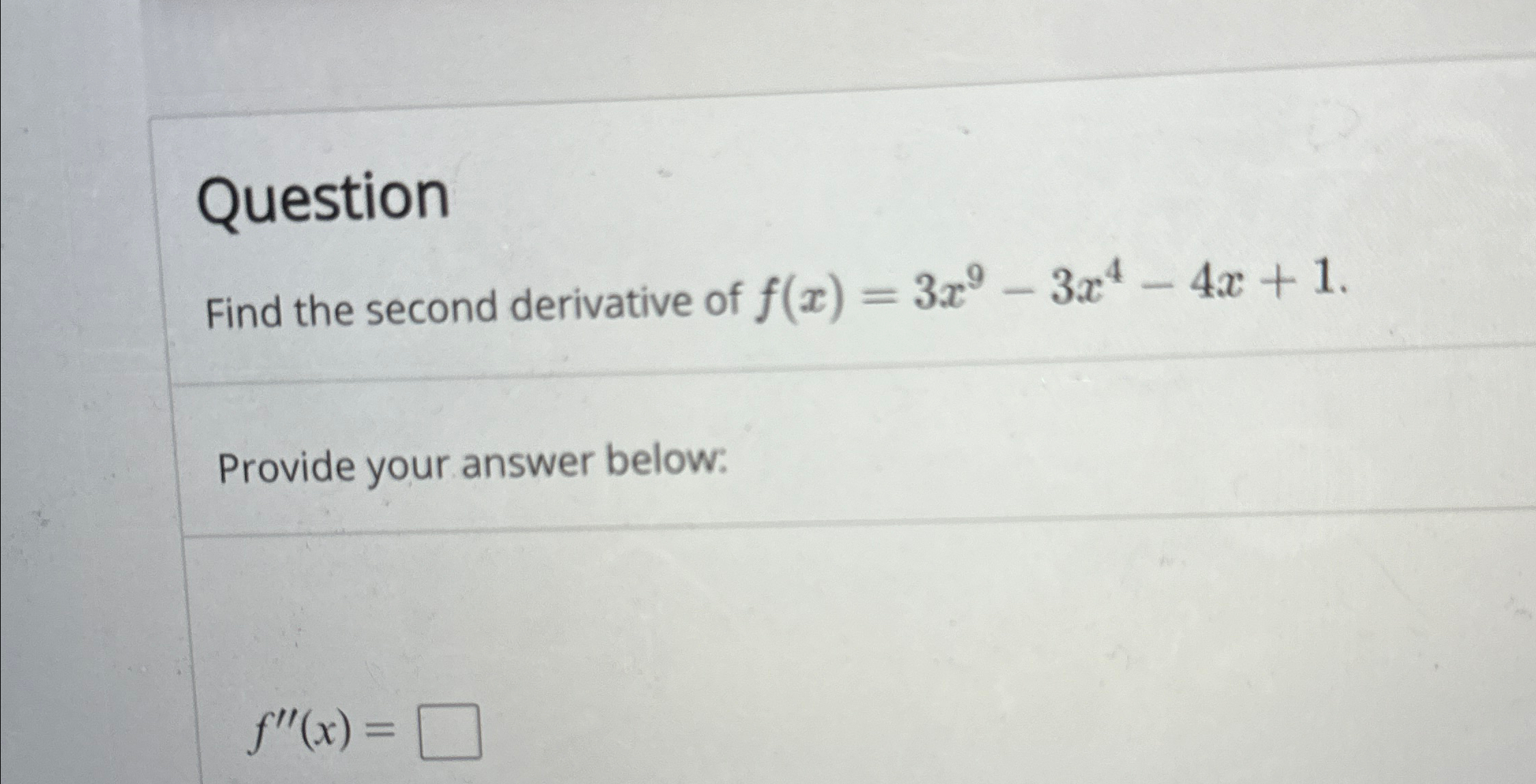 Solved QuestionFind the second derivative of | Chegg.com