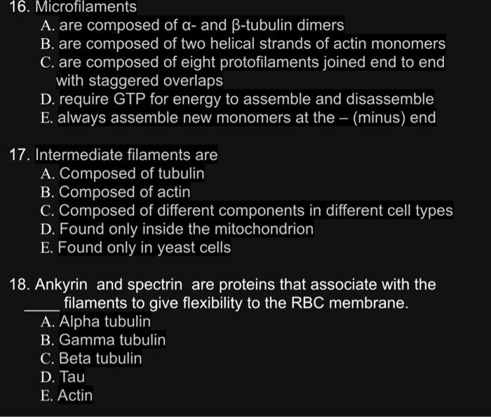 Solved 16. Microfilaments A. are composed of α - and | Chegg.com