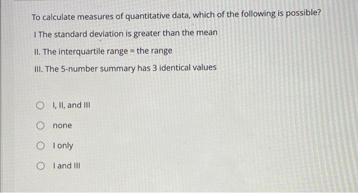 Solved To calculate measures of quantitative data, which of | Chegg.com