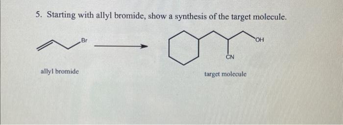 Solved 5. Starting with allyl bromide, show a synthesis of | Chegg.com