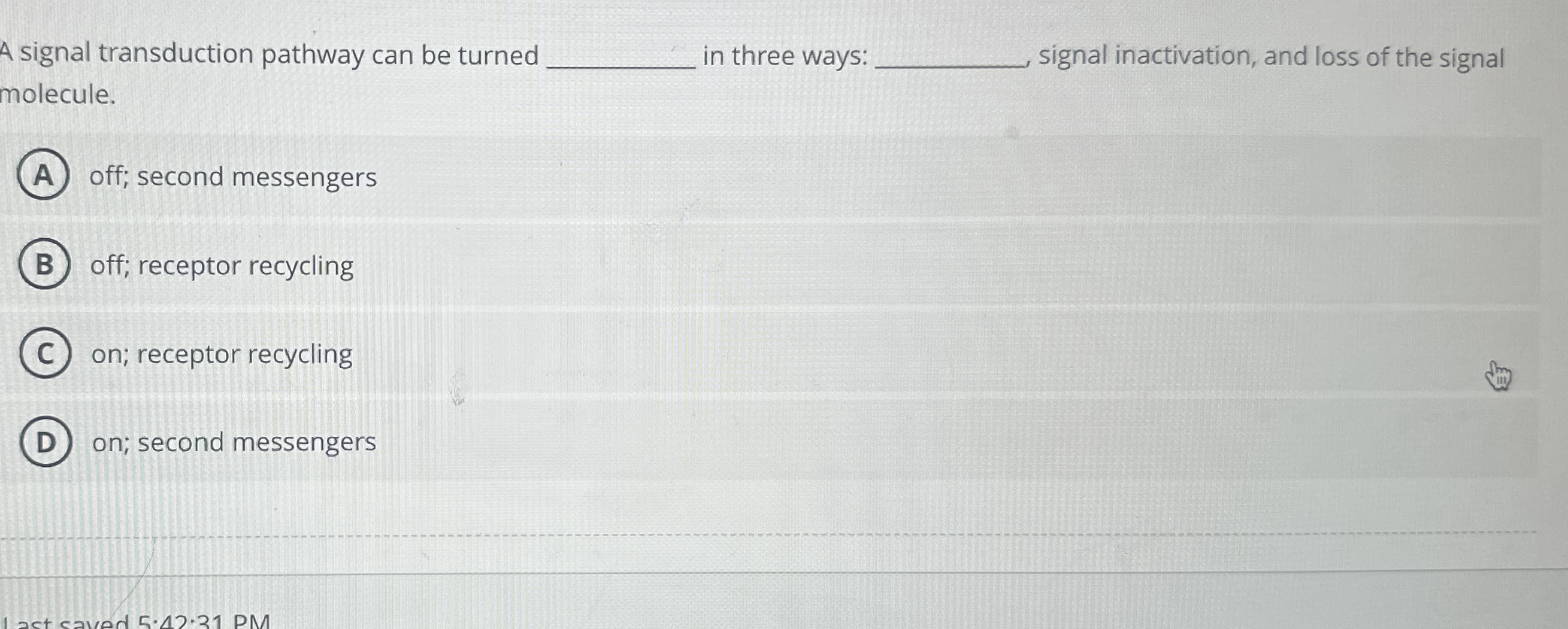 Solved A signal transduction pathway can be turned q, ﻿in | Chegg.com