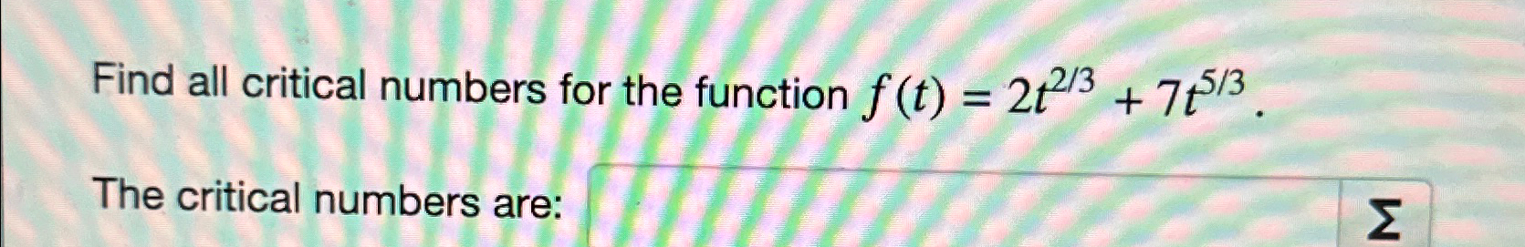 Solved Find all critical numbers for the function | Chegg.com