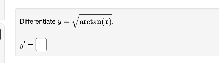 Solved Differentiate y=arctan(x)2.y'= | Chegg.com