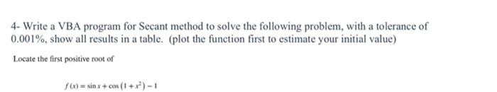 4- Write a VBA program for Secant method to solve the | Chegg.com