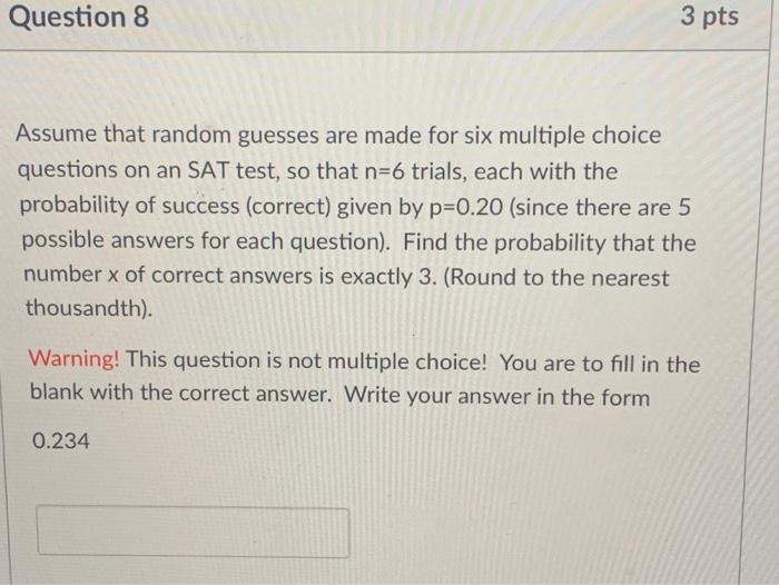 Solved Question 8 3 pts Assume that random guesses are made | Chegg.com