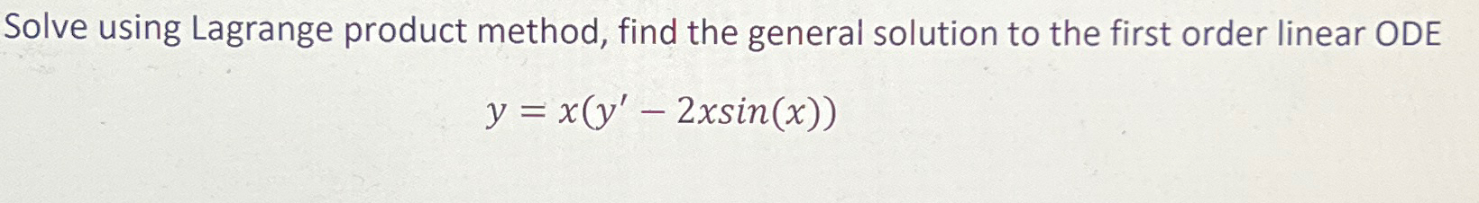 Solved Solve using Lagrange product method, find the general | Chegg.com