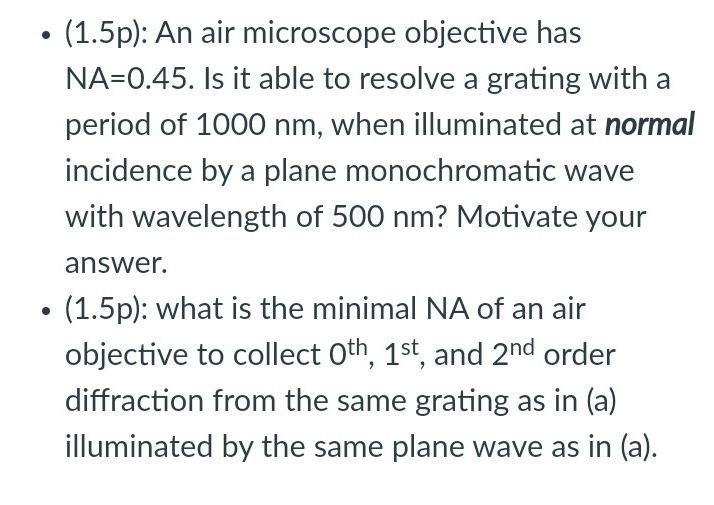 Solved (1.5p): An air microscope objective has NA=0.45. Is | Chegg.com