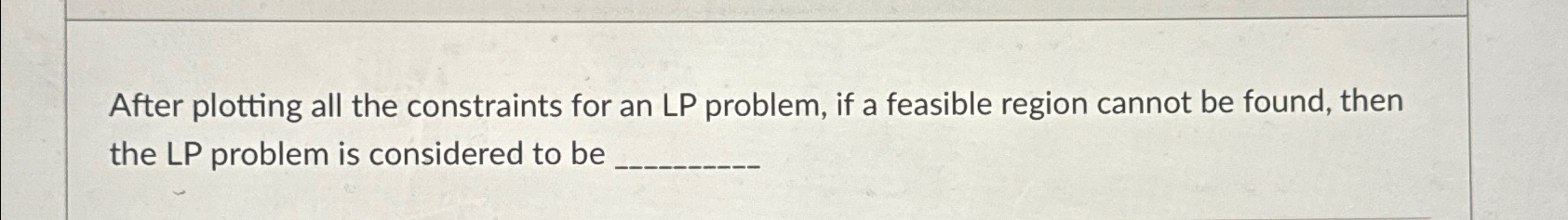 Solved After plotting all the constraints for an LP problem, | Chegg.com