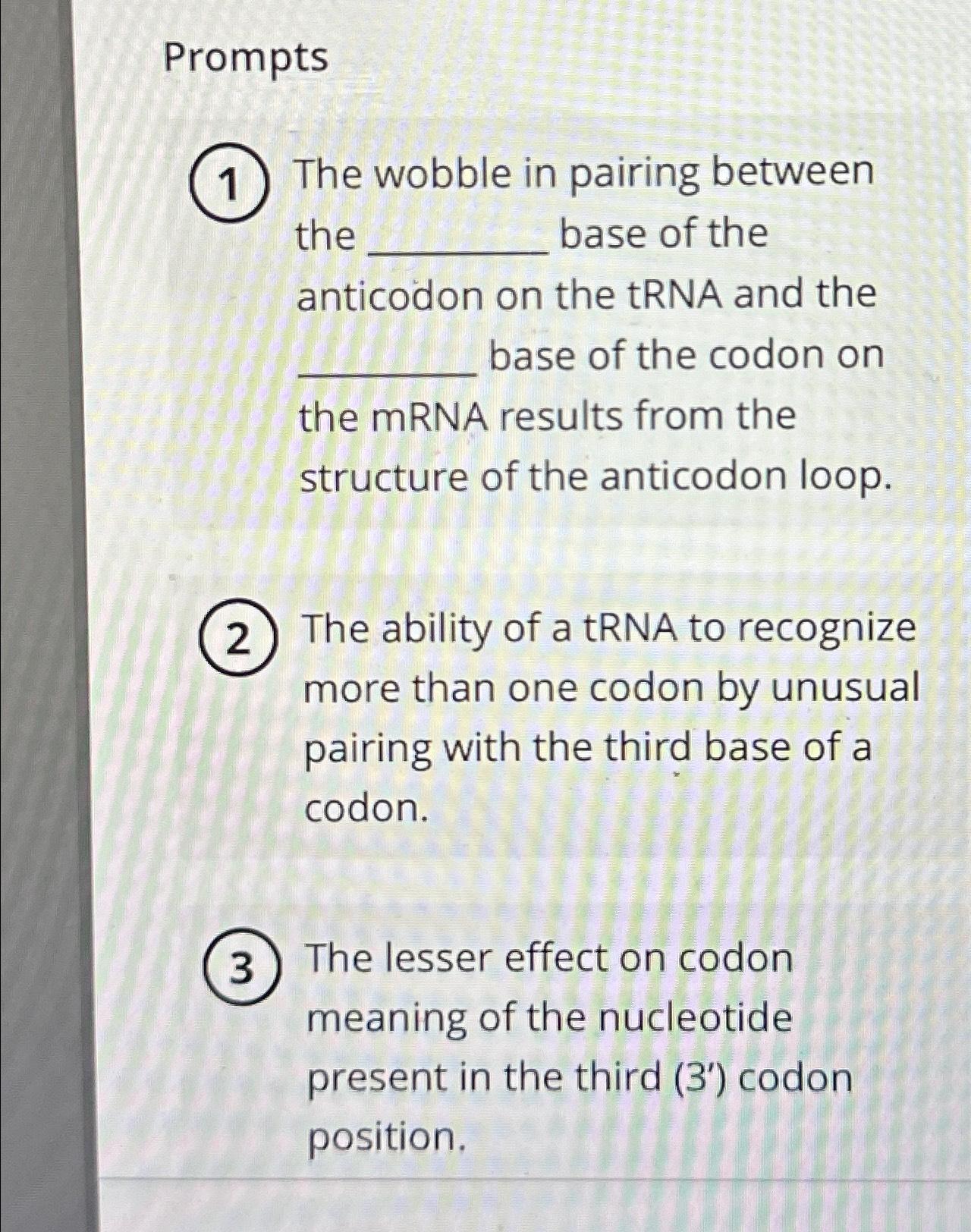 Solved PromptsThe wobble in pairing between the base of the | Chegg.com