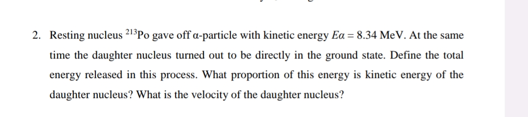 Solved Resting nucleus ?213 ﻿Po gave off α-particle with | Chegg.com