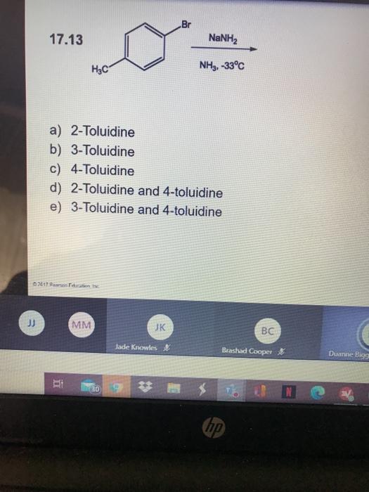 Solved Br 17.13 NaNH2 H3C NH3, -33°C a) 2-Toluidine b) | Chegg.com