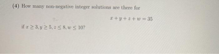 Solved (4) How many non-negative integer solutions are there | Chegg.com