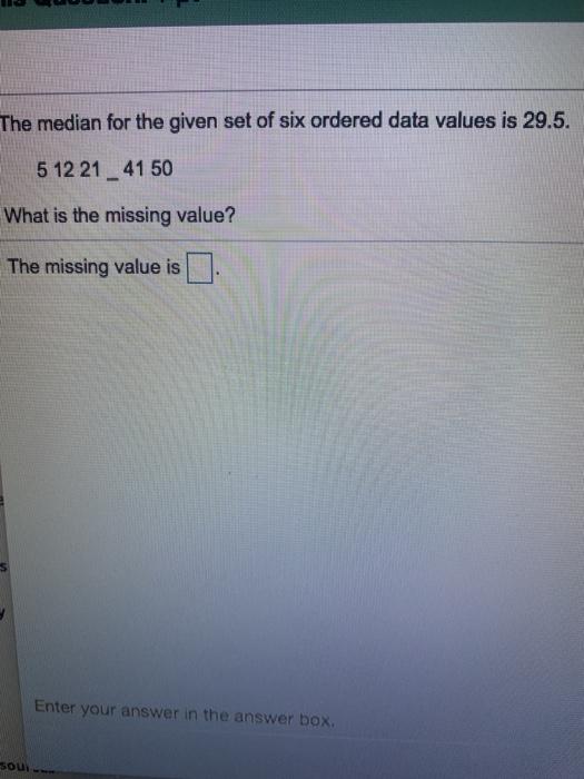 Solved The median for the given set of six ordered data | Chegg.com