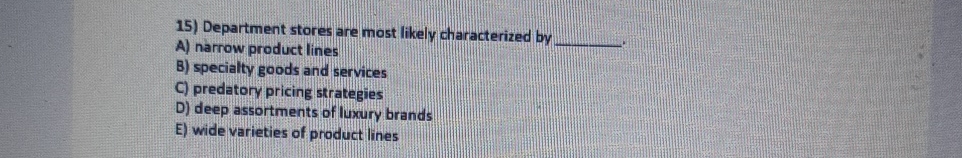 Solved Department stores are most likely characterized byA) | Chegg.com