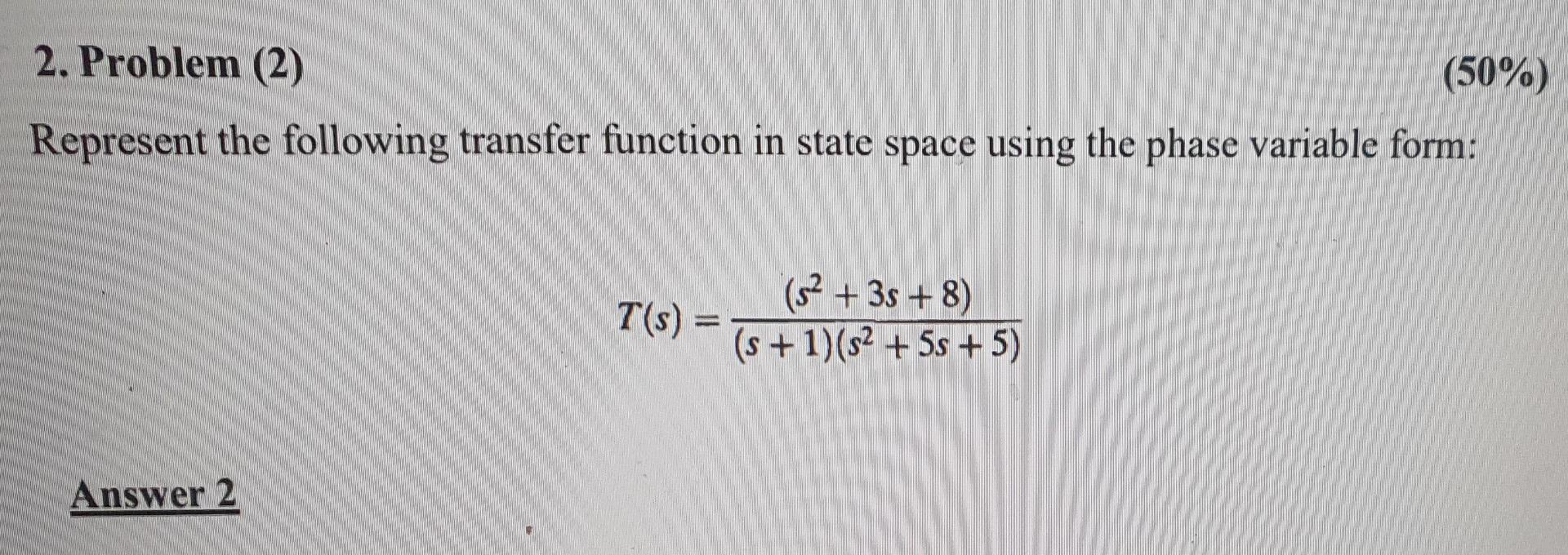 Solved 2. Problem (2) (50%) Represent the following transfer | Chegg.com