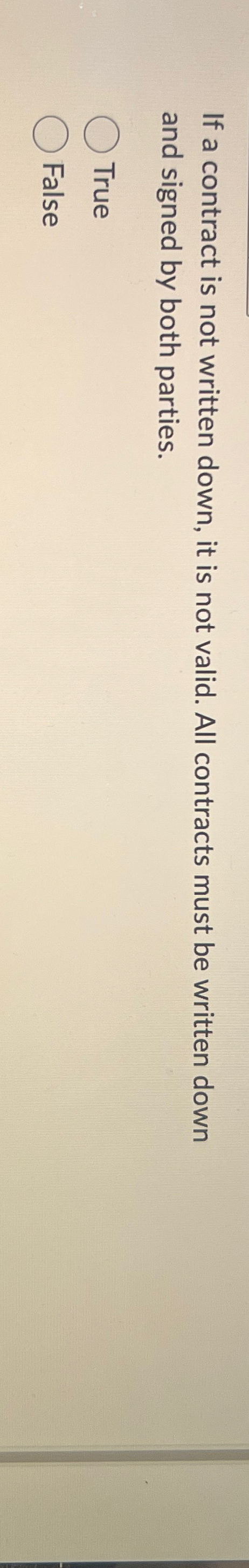 Solved If a contract is not written down, it is not valid. | Chegg.com