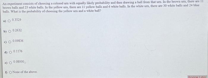 Solved An experiment consists of choosing a colored urn with | Chegg.com