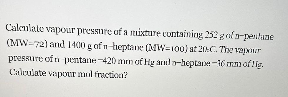 Calculate vapour pressure of a mixture containing 252 | Chegg.com