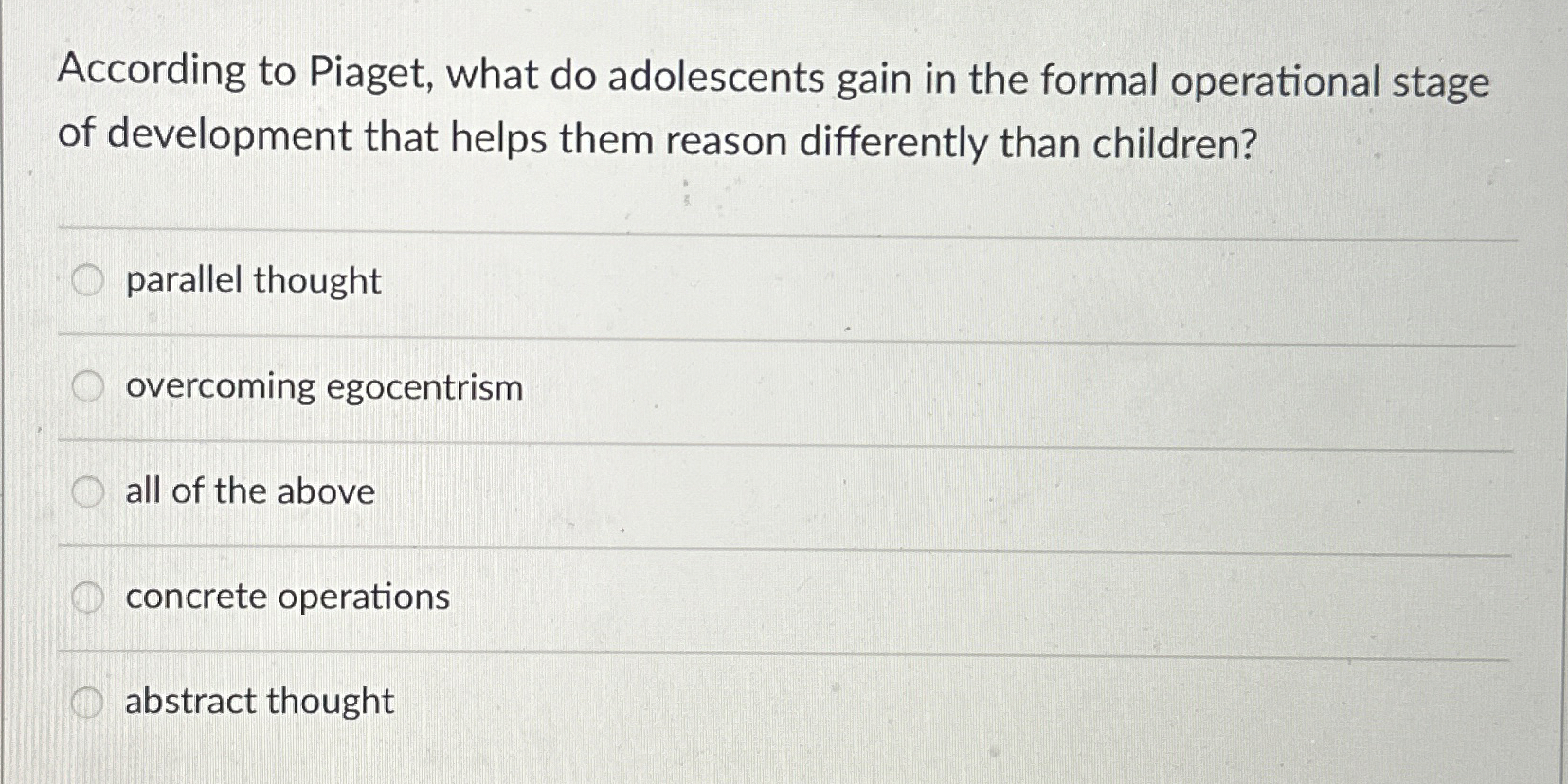 Solved According to Piaget, what do adolescents gain in the | Chegg.com