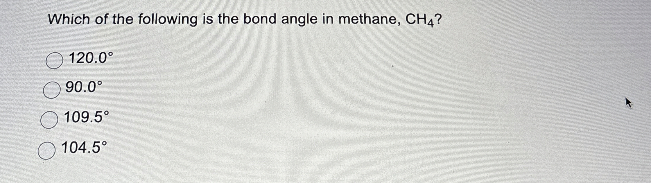 Solved Which of the following is the bond angle in methane, | Chegg.com