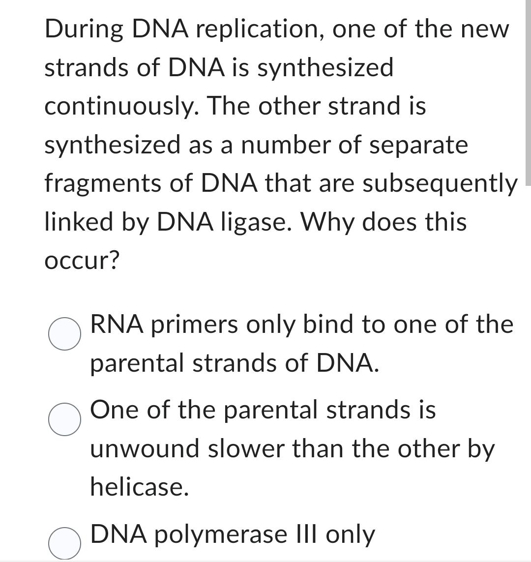 Solved During DNA replication, one of the new strands of DNA | Chegg.com