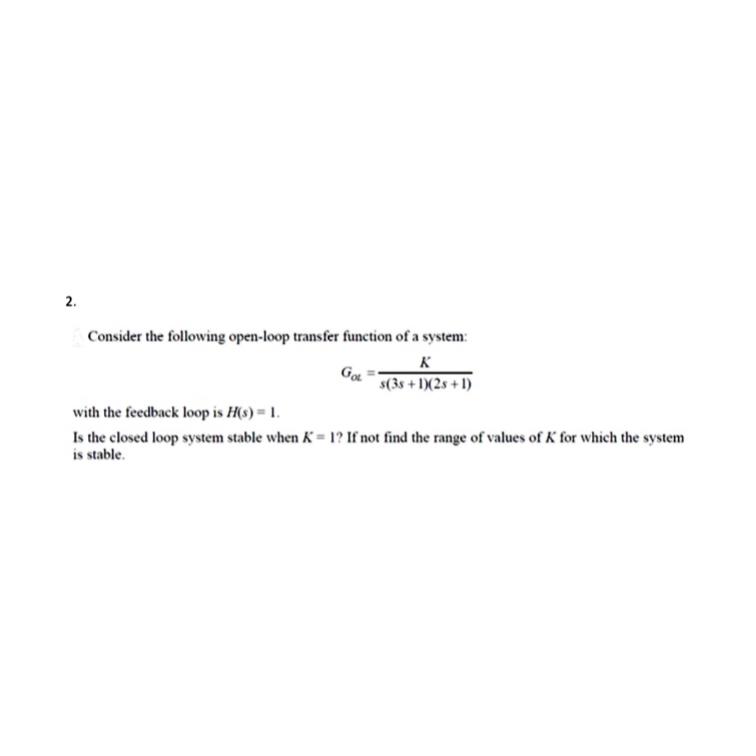 Solved Consider the following open-loop transfer function of | Chegg.com