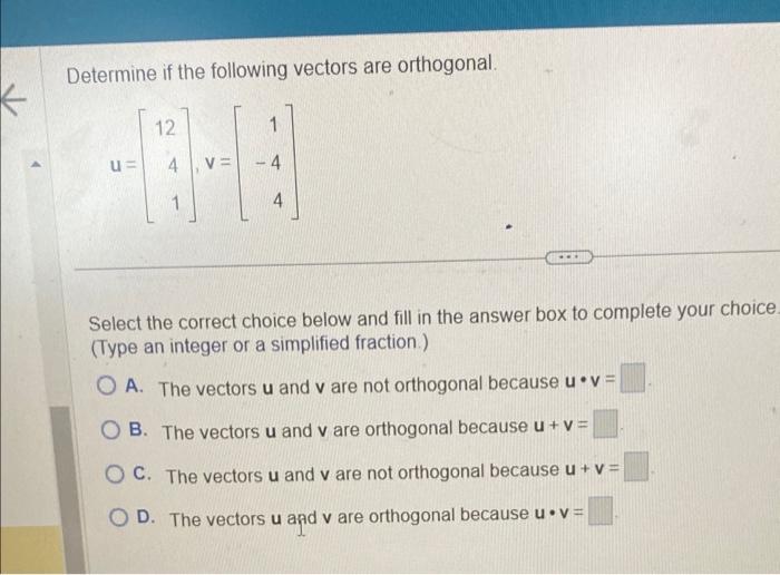 [Solved]: Determine if the following vectors are orthogonal