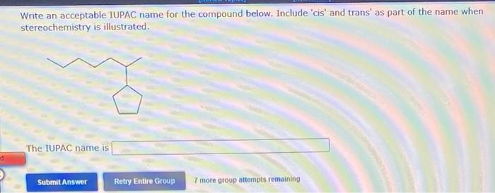 Solved Write an acceptable IUPAC name for the compound | Chegg.com