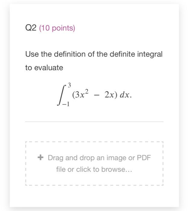 Solved Q2 (10 points) Use the definition of the definite | Chegg.com