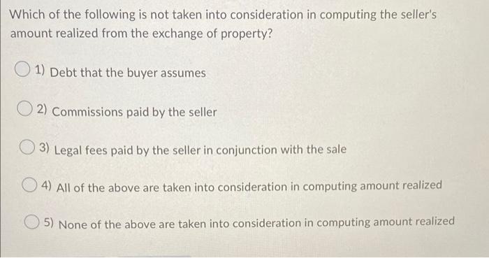 Solved Which of the following is not taken into | Chegg.com