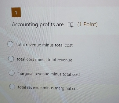 Solved Accounting profits are (1 ﻿Point)total revenue minus | Chegg.com
