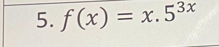 Solved f(x)=x.53x | Chegg.com