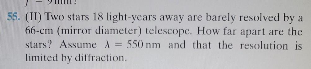 Solved 55. (II) Two stars 18 light-years away are barely | Chegg.com