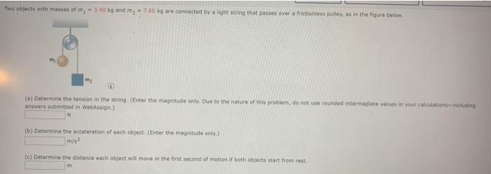 Solved Two objects with masses of m,- 3.40kg and I - 7.60 kg | Chegg.com