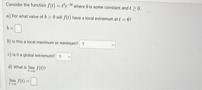 Solved Consider the function f(t)=t2e−bt where b is some | Chegg.com